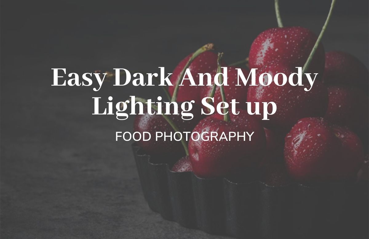 Easy Dark and Moody Lighting Setup