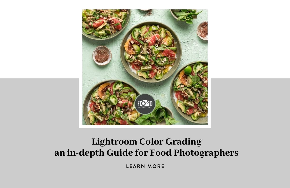 Lightroom Color Grading; An In-Depth Guide for Food Photographers